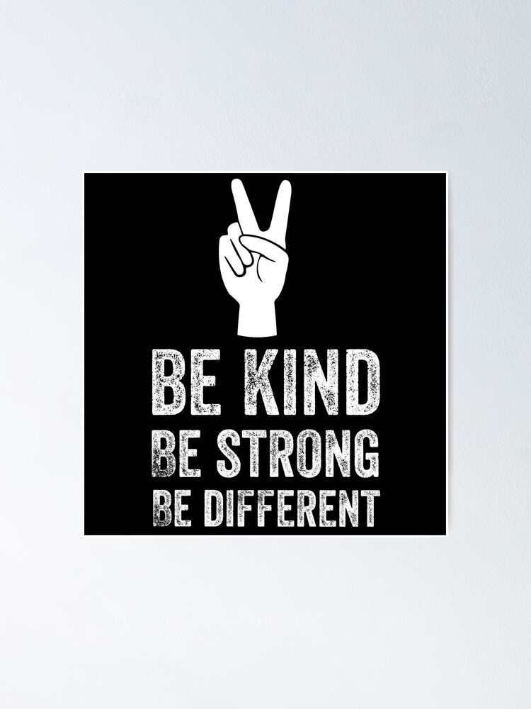 "Be kind, be strong, be different - motivational quote" Poster by ...