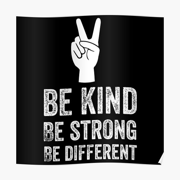"Be kind, be strong, be different - motivational quote" Poster by ...