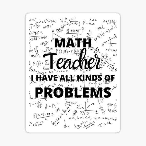 "math teacher" Sticker by DesignsbyMikeS | Redbubble