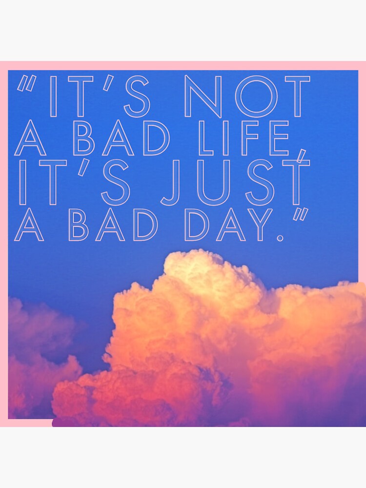 "it's not a bad life, it's just a bad day louis tomlinson quote ...