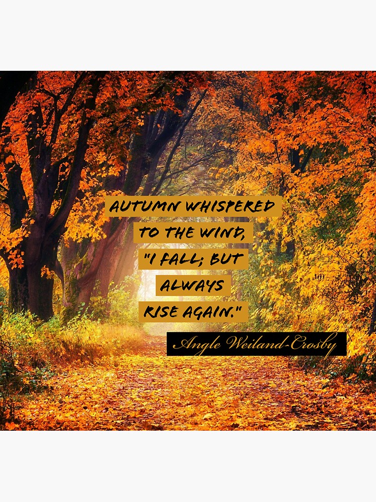"Autumn whispered to the wind,i fall but always rise again." Sticker ...