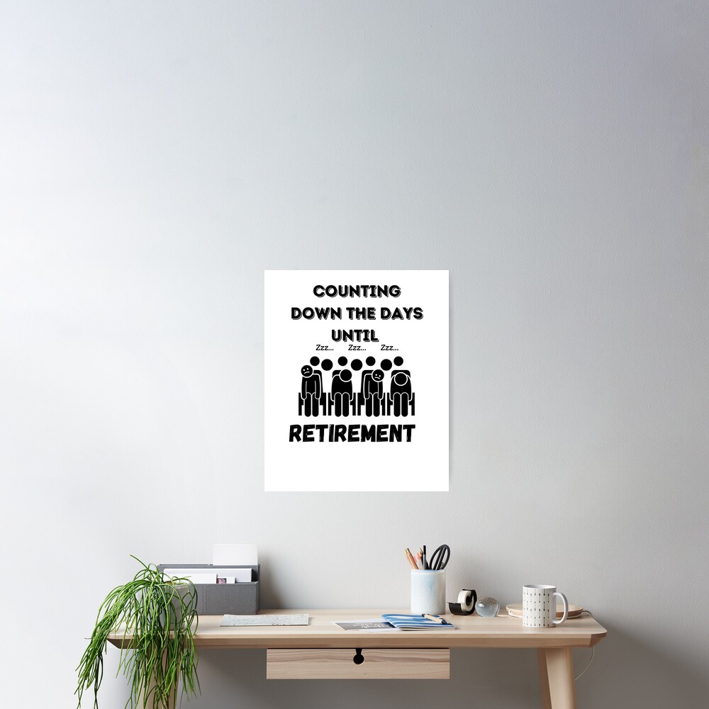 "Retirement Countdown" Poster for Sale by ITTICKLESME | Redbubble