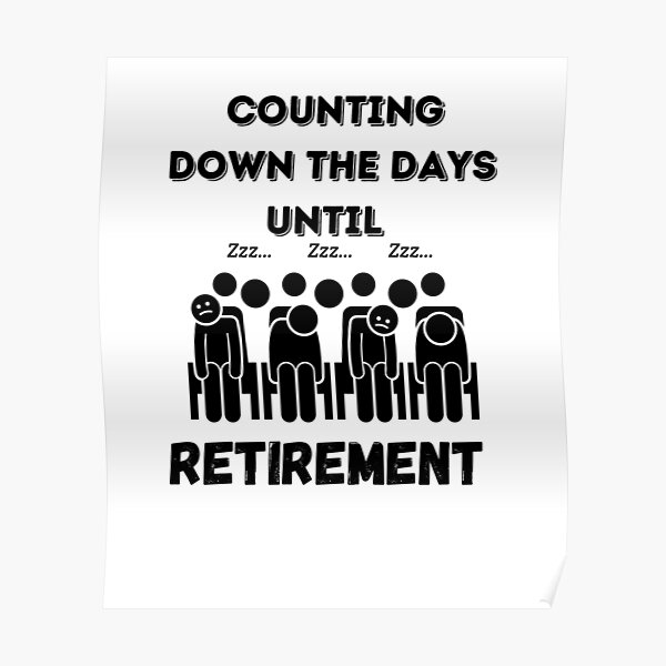 "Retirement Countdown" Poster for Sale by ITTICKLESME | Redbubble