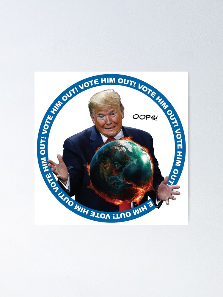 "Vote Him Out! - Oops! with Blue" Poster for Sale by NeilFeigeles ...