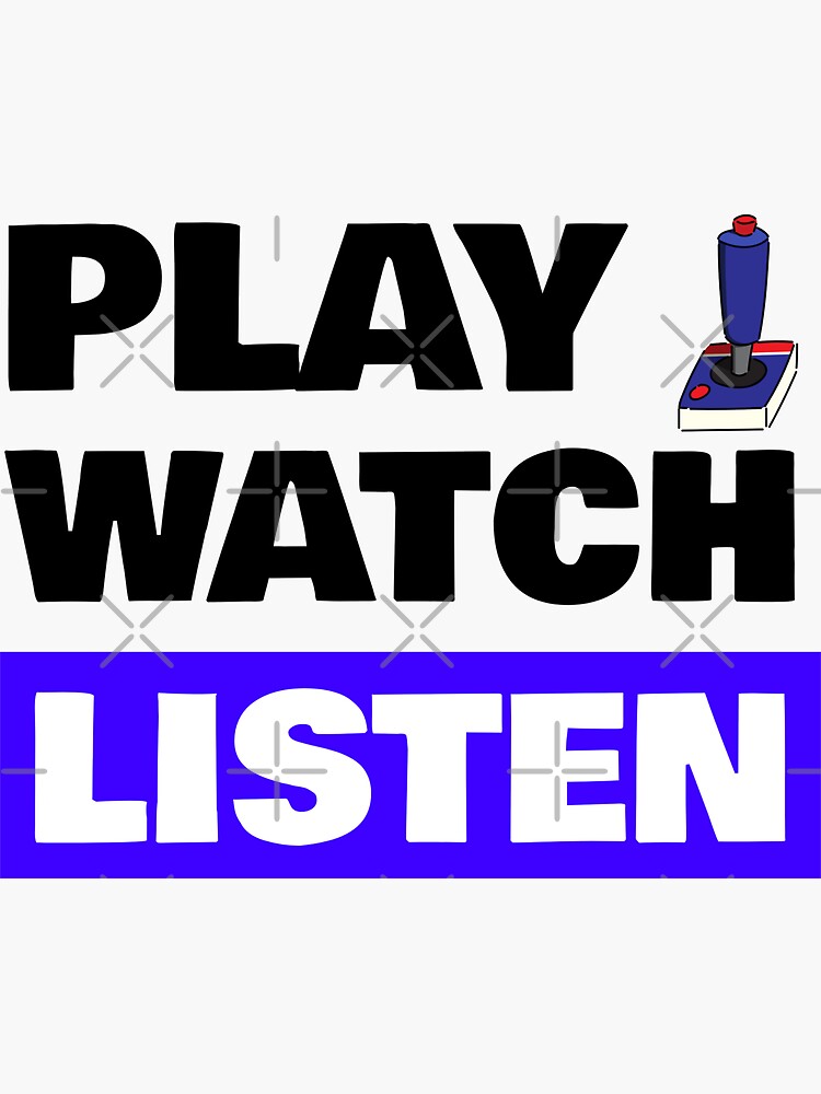 "PLAY WATCH LISTEN " Sticker for Sale by Widisp | Redbubble