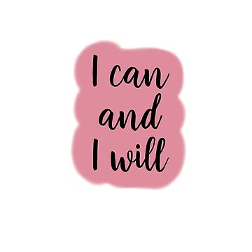 "I Can And I Will motivational quote" Sticker for Sale by adesignworld ...
