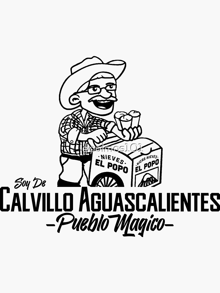 "Soy De Calvillo Aguascalientes " Sticker for Sale by leoolmos101 ...