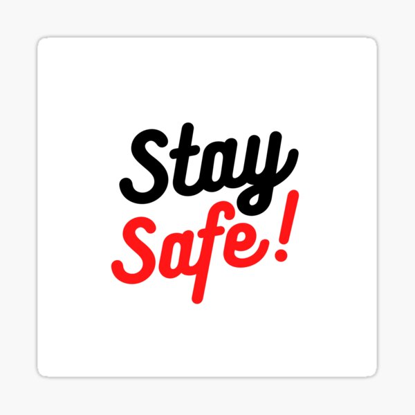 "Stay Safe!" Sticker for Sale by CosmicSqueak | Redbubble