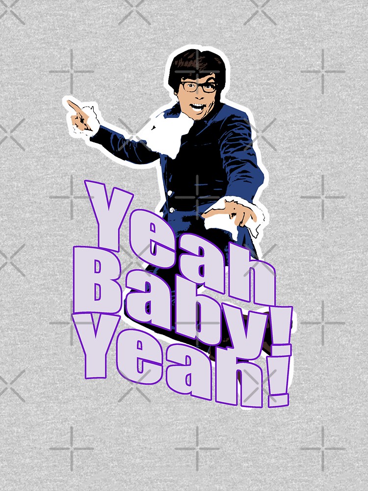 "Austin Powers Yeah Baby Yeah T-shirt" T-shirt for Sale by theshirtnerd ...