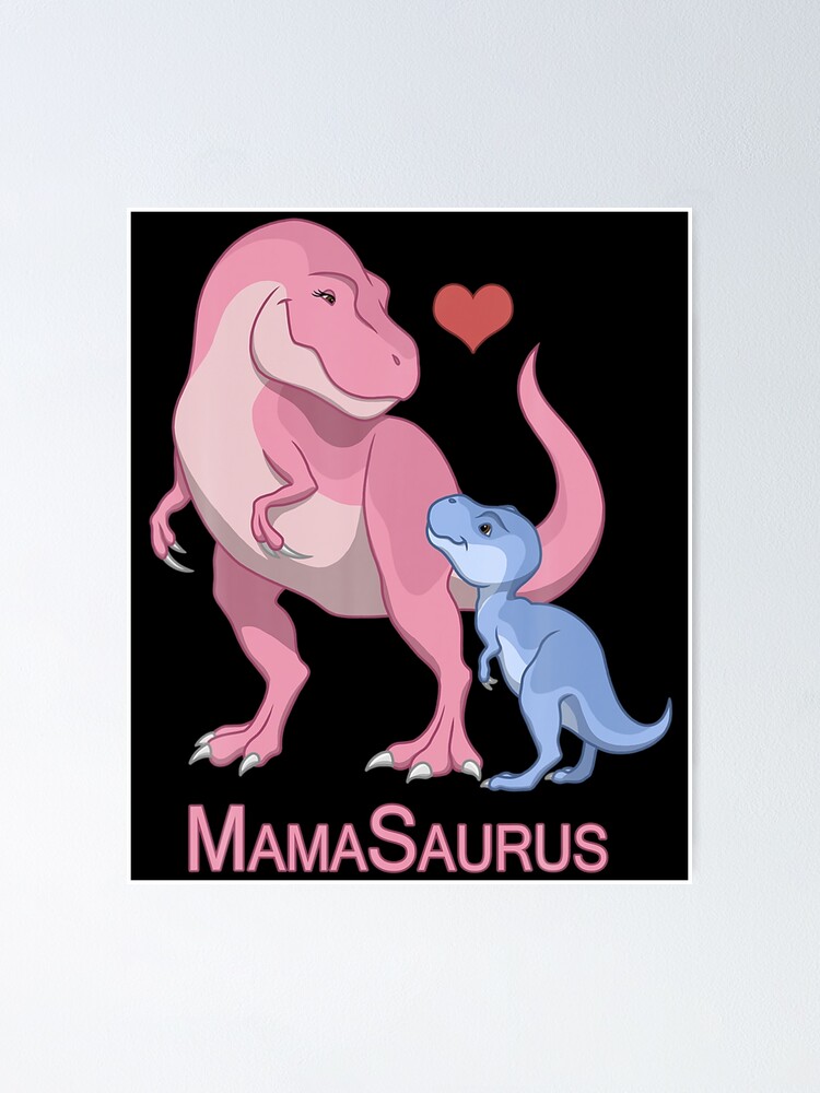 "Mamasaurus Mother & Baby Boy T-Rex Dinosaurs" Poster by RosaMapes ...