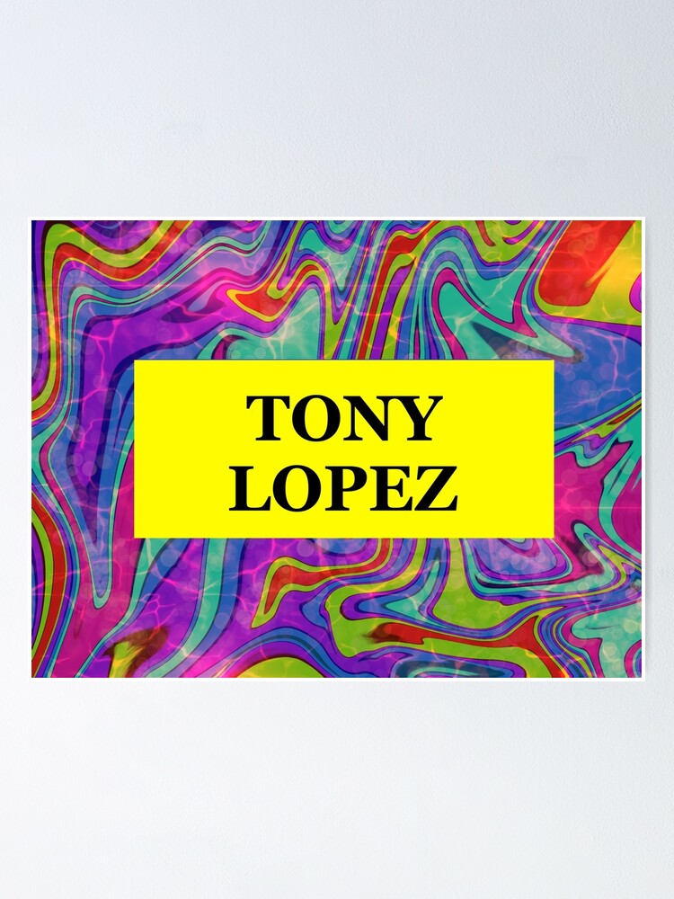 "Tony lopez" Poster by SarinaGounden | Redbubble