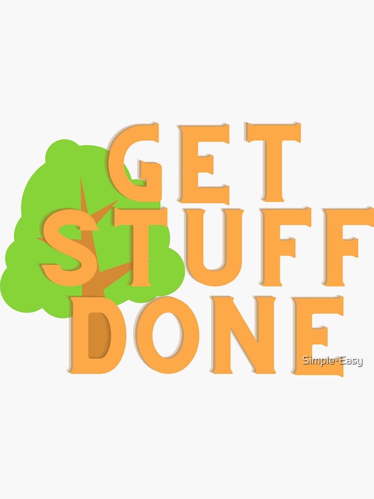 "Get Stuff Done" Sticker for Sale by Simple-Easy | Redbubble
