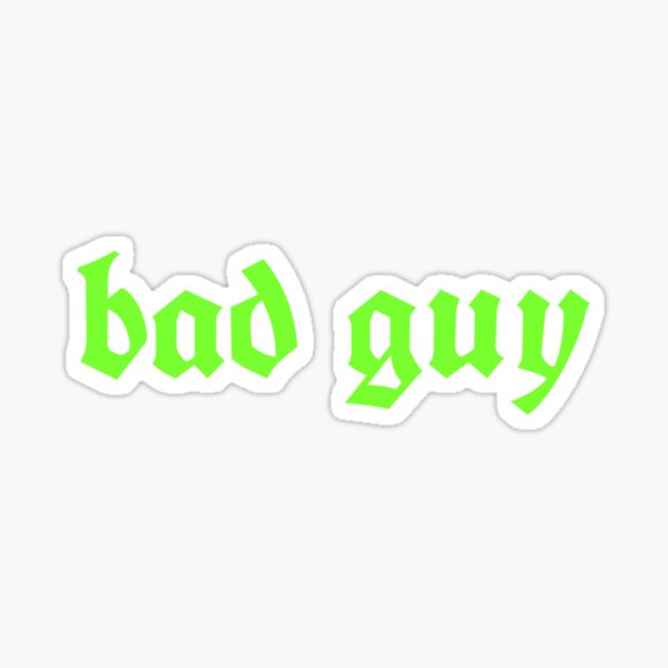 "bad guy" Sticker for Sale by annisdesigns | Redbubble
