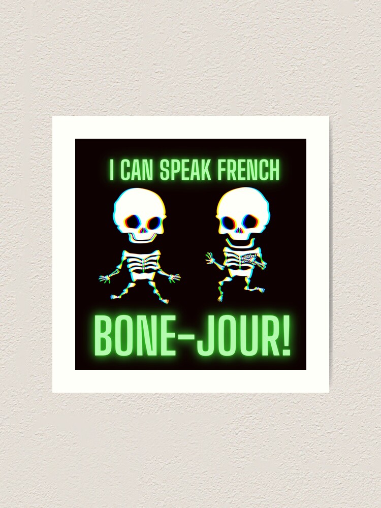 "Green I can speak french bone-jour!" Art Print by IQBar | Redbubble