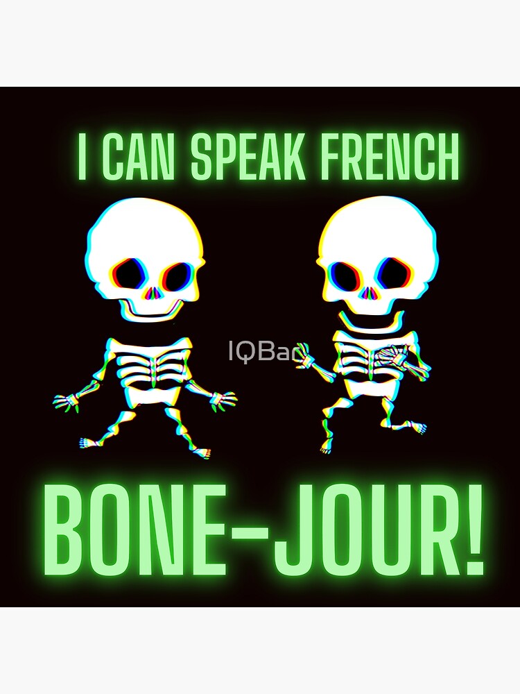 "Green I can speak french bone-jour!" Art Print by IQBar | Redbubble