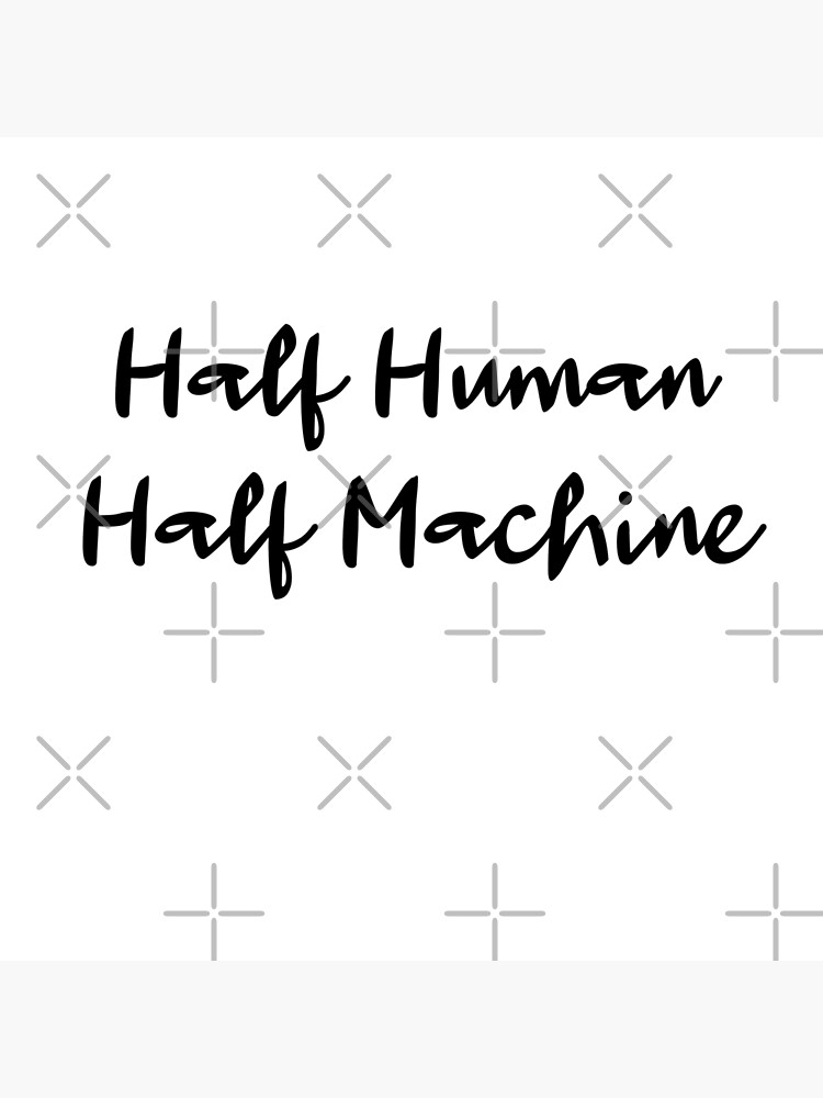 "Half Human Half Machine" Poster for Sale by AlexRinzler | Redbubble