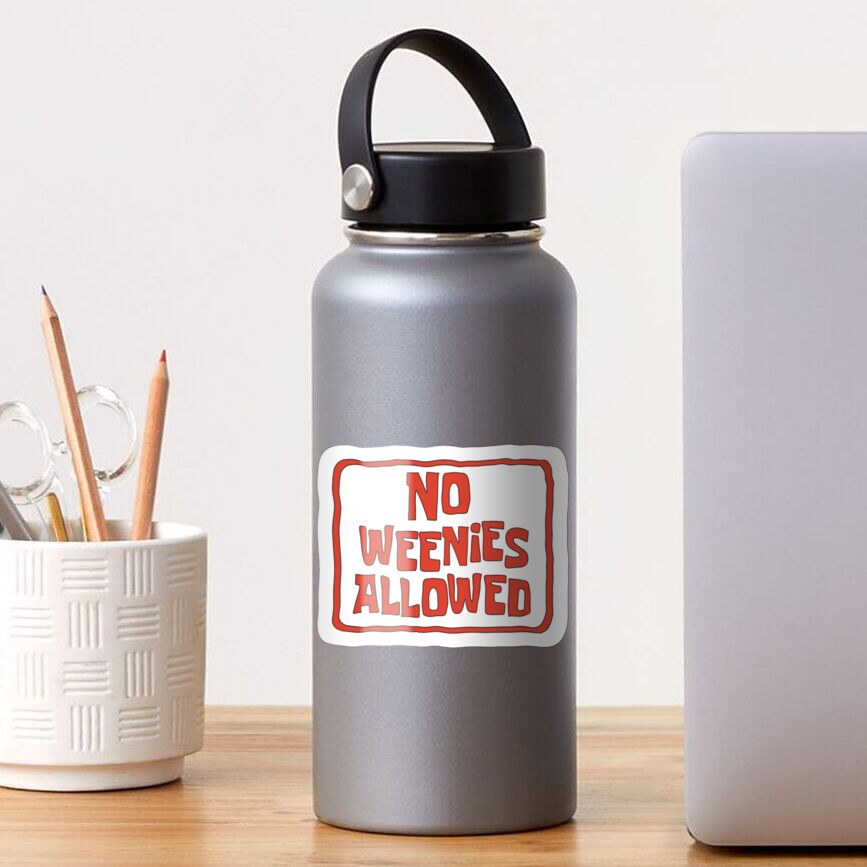 "No Weenies Allowed" Sticker for Sale by bearpasta11 | Redbubble