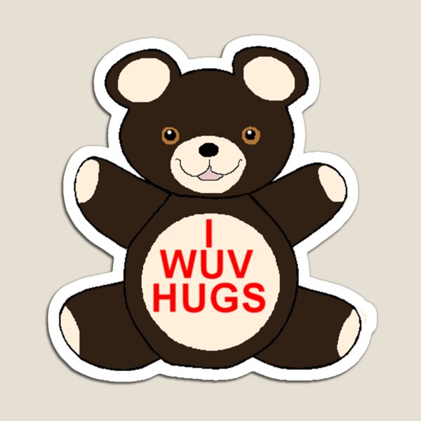 I Wuv Hugs Gifts & Merchandise | Redbubble