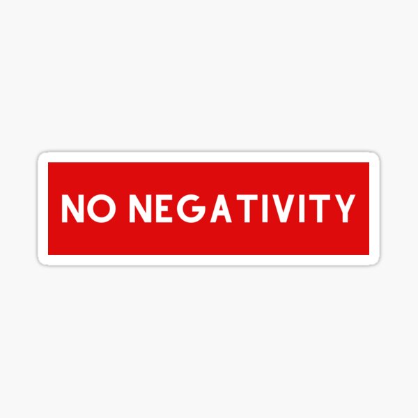 "No negativity" Sticker for Sale by Nina4Tees | Redbubble