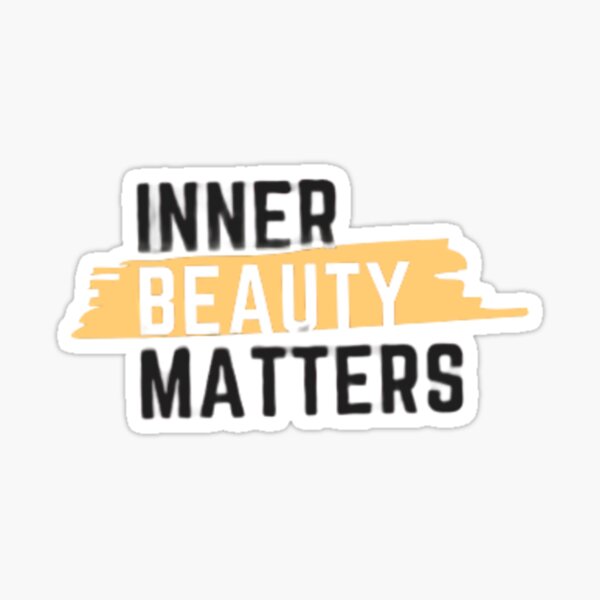 "Inner beauty matters " Sticker for Sale by Innovativeworld | Redbubble