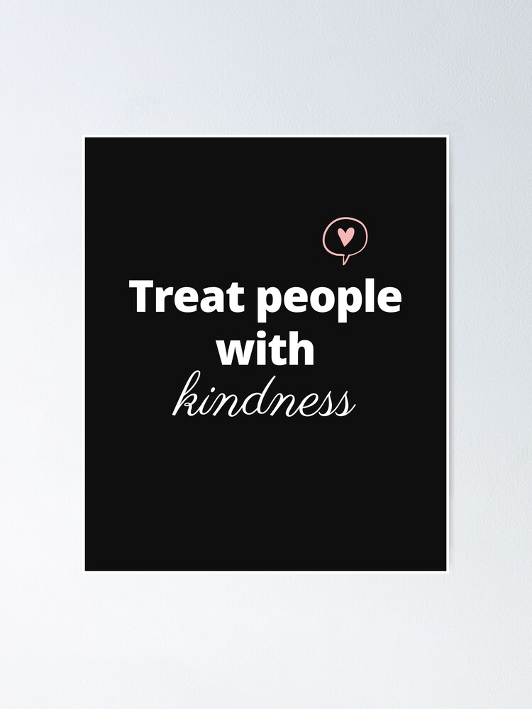 Póster «Trate a las personas con amabilidad | TPWK | Merch de Harry ...