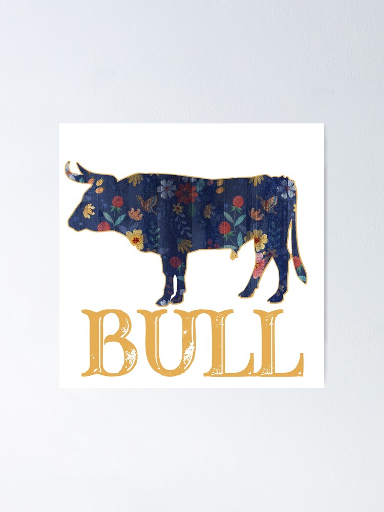 "Bull " Poster by SnakeCharm | Redbubble