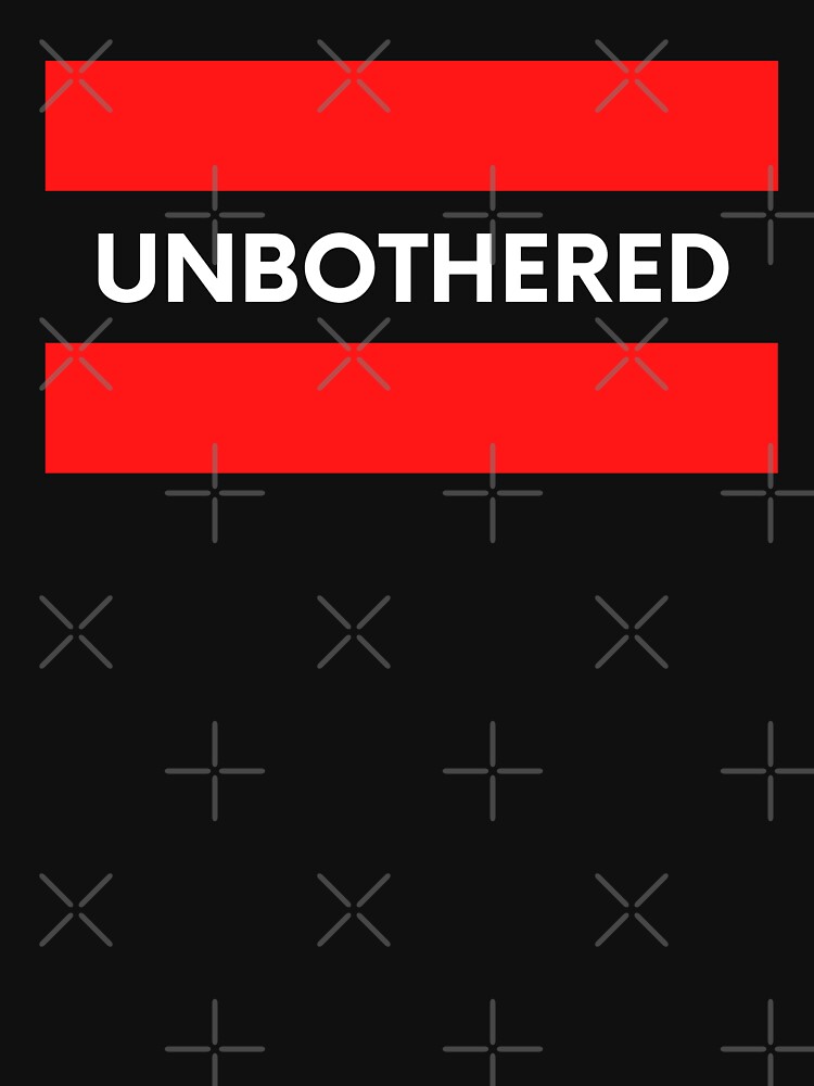 "Unbothered " T-shirt for Sale by Golden-Designs | Redbubble ...