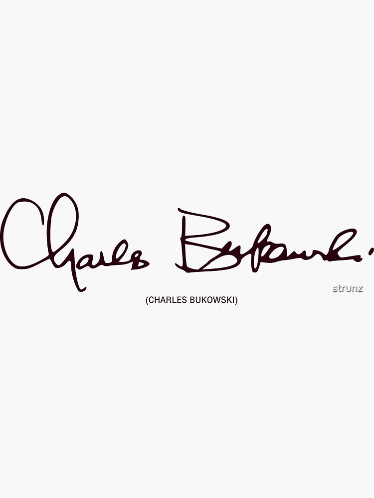 "Charles Bukowski - Signature" Sticker for Sale by strunz | Redbubble