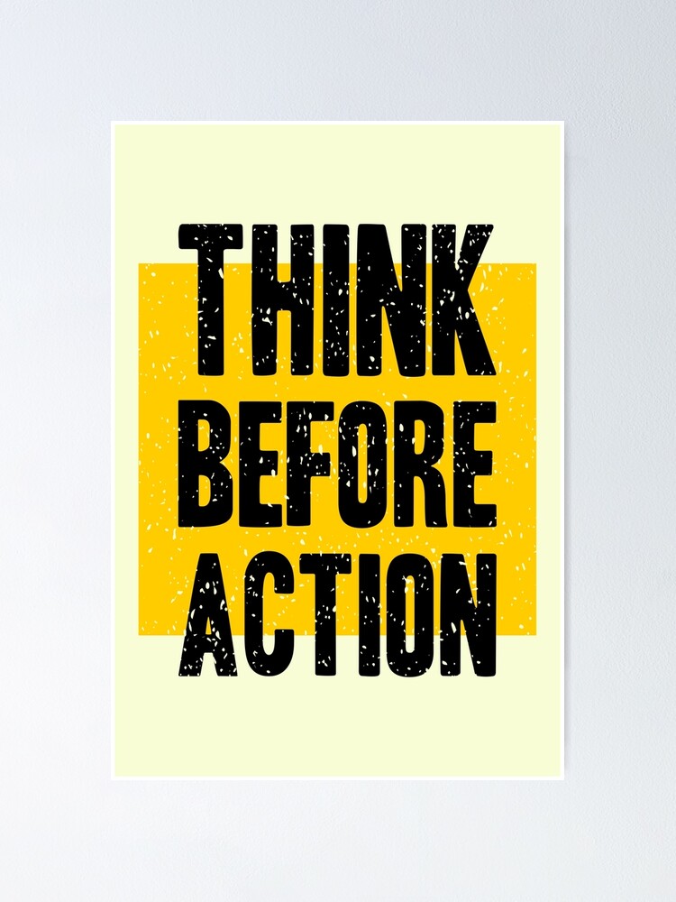 "Think Before Action Typography" Poster for Sale by paradiskt | Redbubble