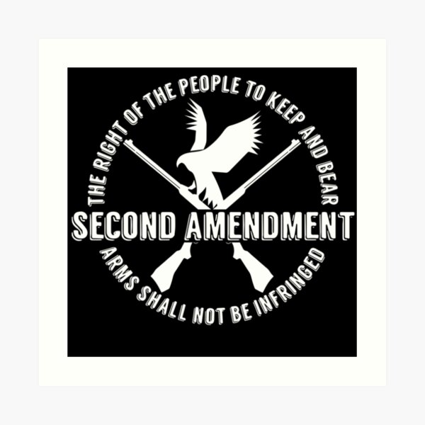 "Second Amendment " Art Print for Sale by Danbrady27 | Redbubble