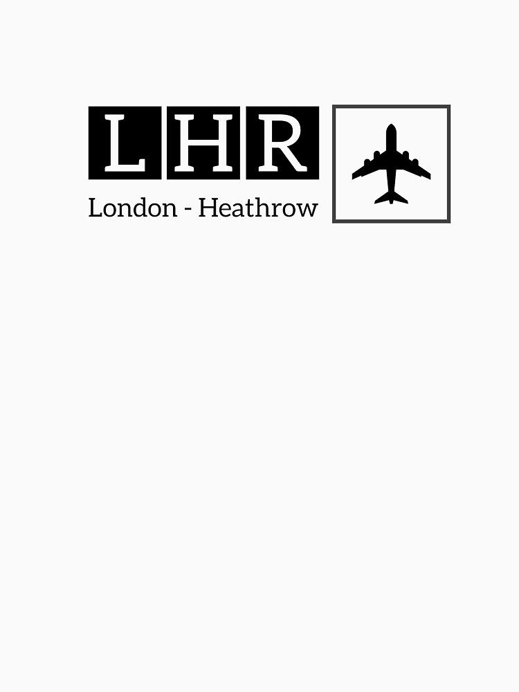 "LHR - London Heathrow Airport Code" T-shirt by ClassyGeek1 | Redbubble