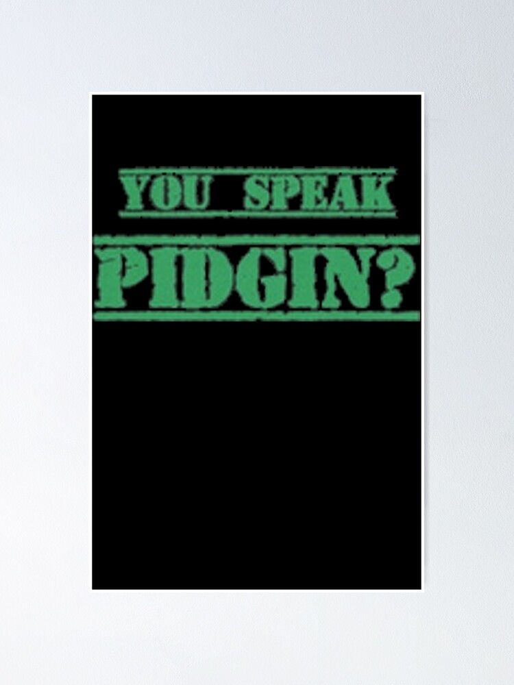 "Do You Speak Pidgin" Poster for Sale by MKIO | Redbubble