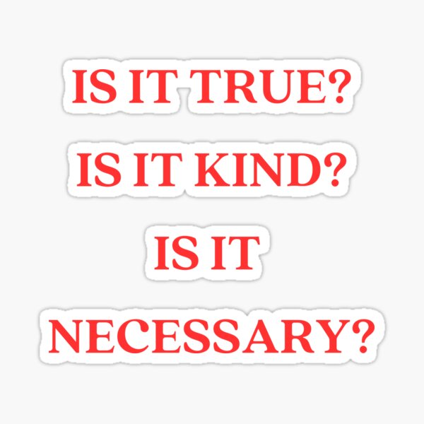 "Is it true? Is it kind? Is it necessary? Socrates Quote Design ...