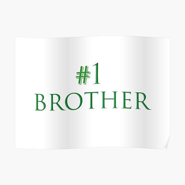 "Brother number one" Poster for Sale by Meme-shirt | Redbubble