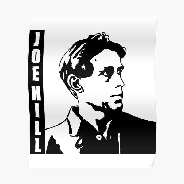 Joe Hill Poster For Sale By Liberatoryart Redbubble