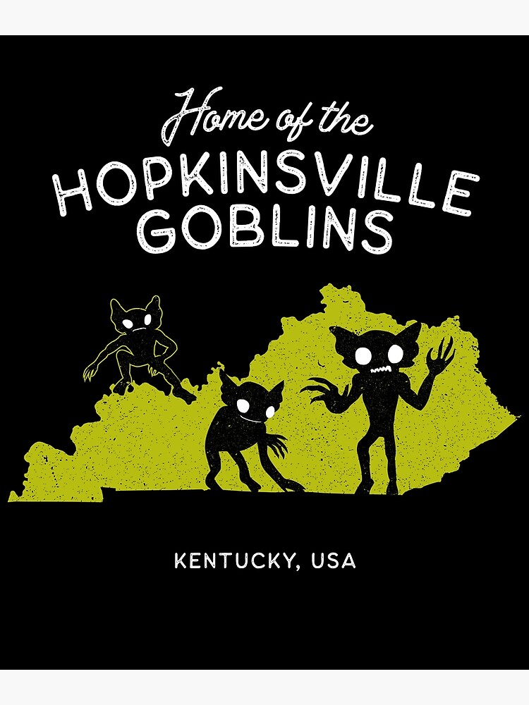 "Home Home of the Hopkinsville Goblins - Kentucky USA" Poster by strangeology | Redbubble