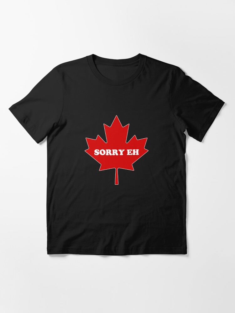 "Sorry Eh - Inoffizielle Phrase von Kanada" T-Shirt von 1Point21 ...