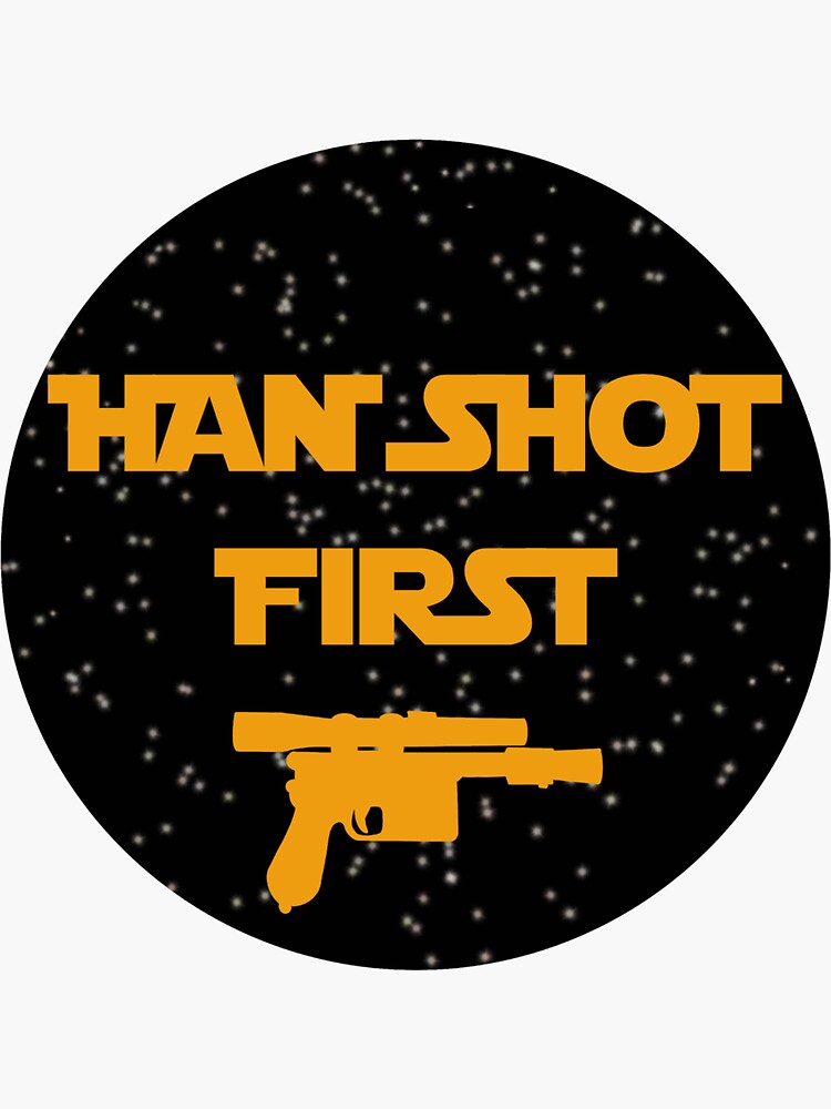 "Han Shot First" Sticker for Sale by kecresser | Redbubble