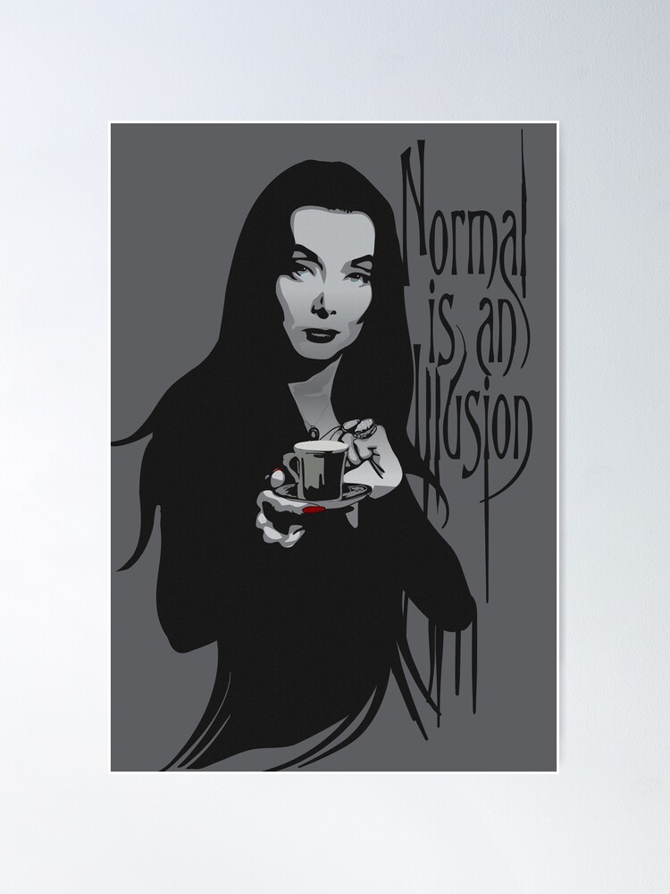 Normal ist eine Illusion - Morticia Addams Wednesday Addams Poster ...
