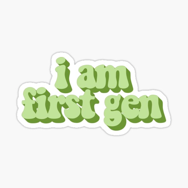 "I Am First Gen" Sticker for Sale by katiemahar | Redbubble