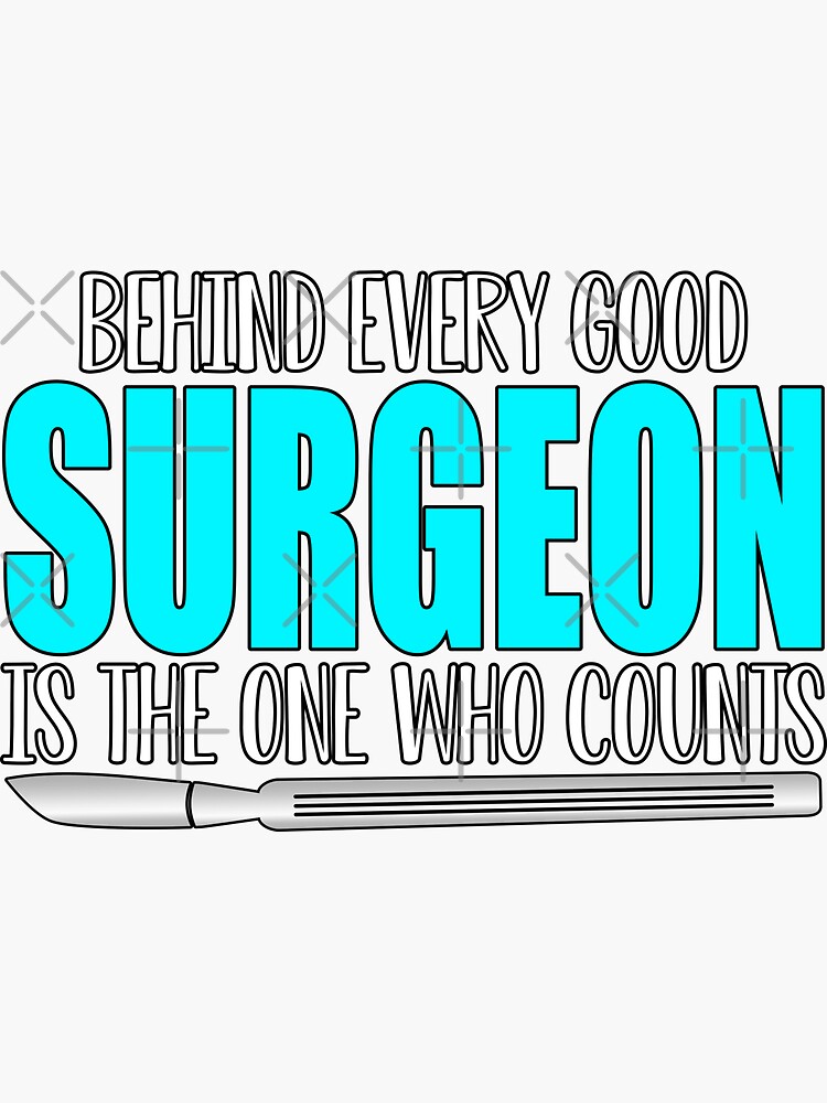 "Surgical Tech Funny Behind Every Good Surgeon Scalpel" Sticker for ...