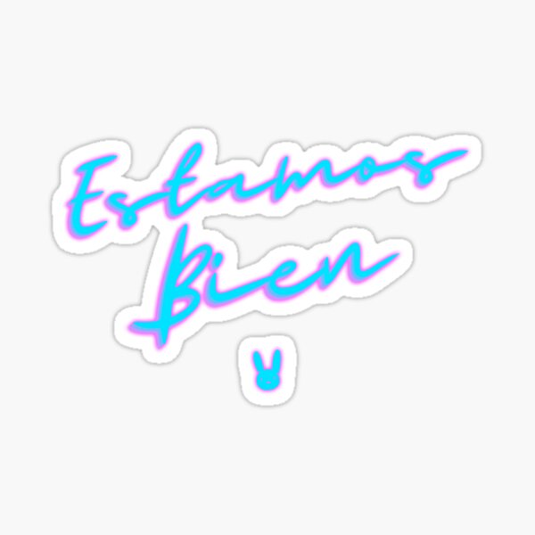 "Estamos Bien" Sticker by blazikin | Redbubble