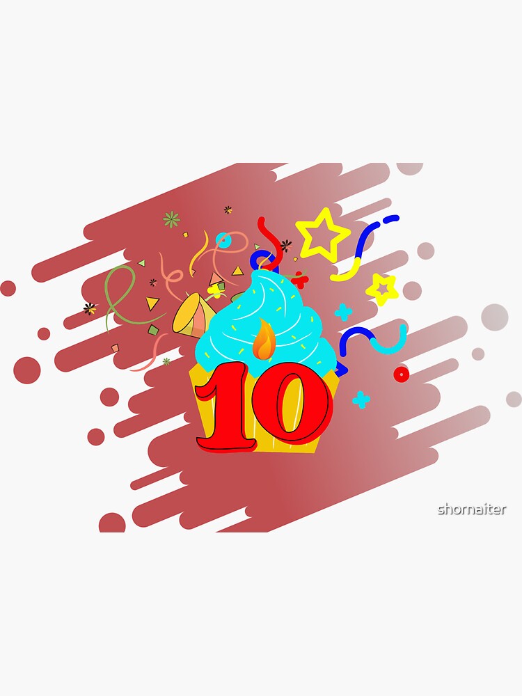 "10th Birthday Celebration" Sticker for Sale by shornaiter | Redbubble