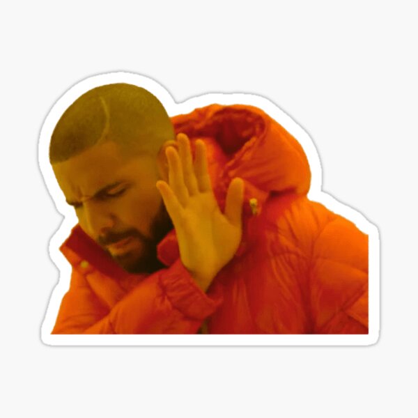 "DRAKE Meme" Sticker for Sale by wuerthamanda | Redbubble