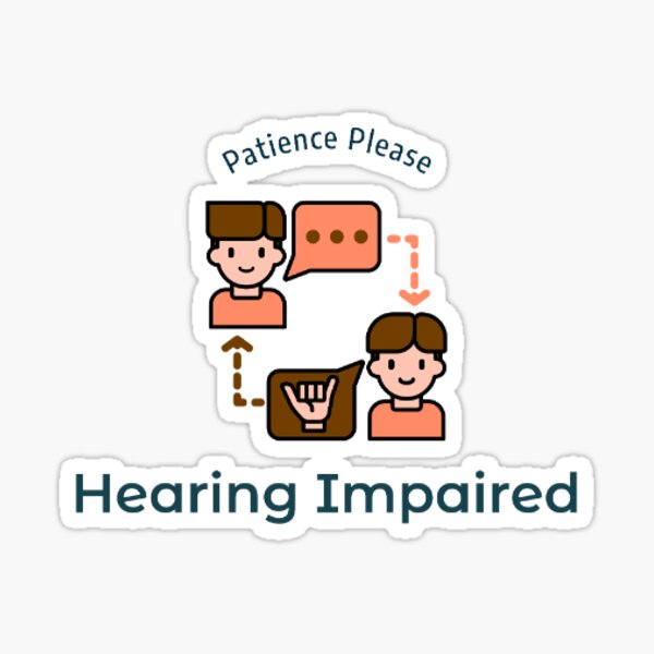 "Hearing Impaired" Sticker by tinawadabb | Redbubble