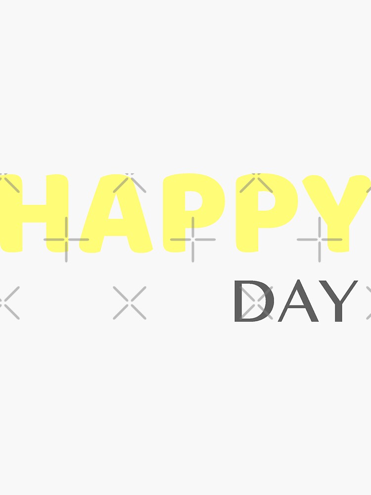 "Happy Day Sticker" Sticker by omlance77 | Redbubble