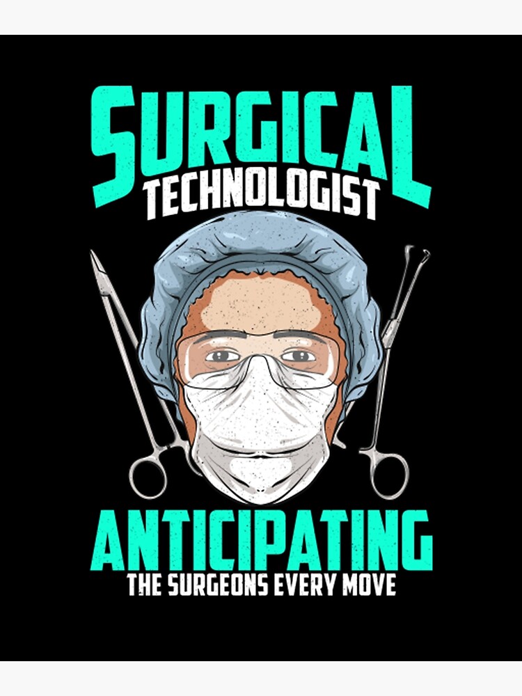 "Surgical Technologist Anticipating the Surgeons" Poster for Sale by ...