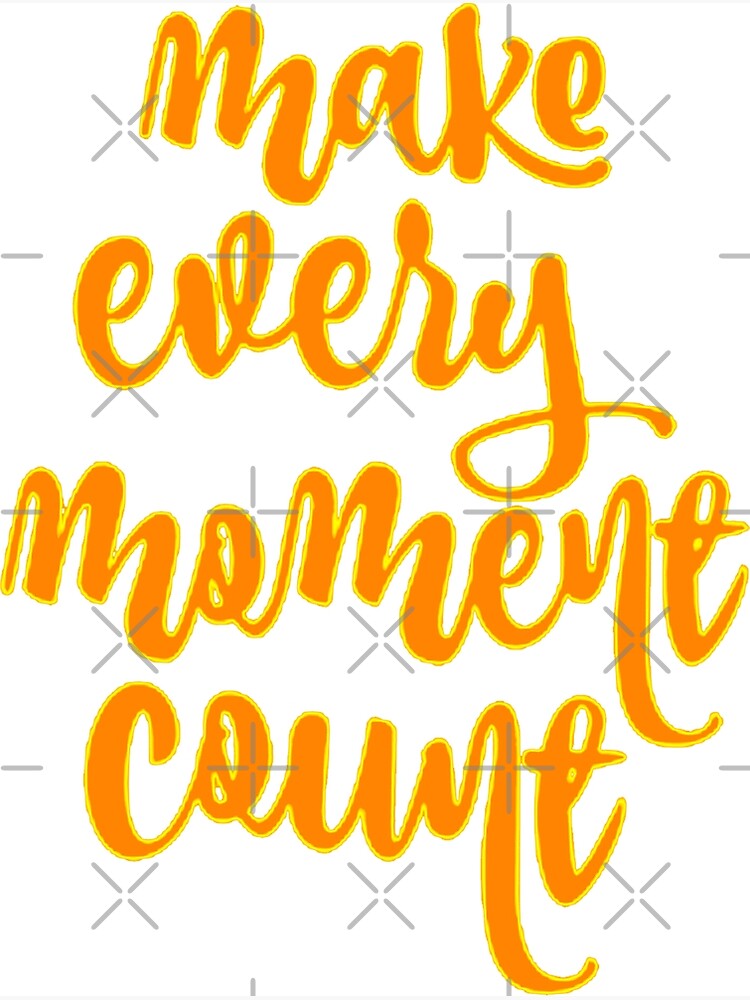 "Make every moment count Title of Creativity Lettering Text Quotes ...