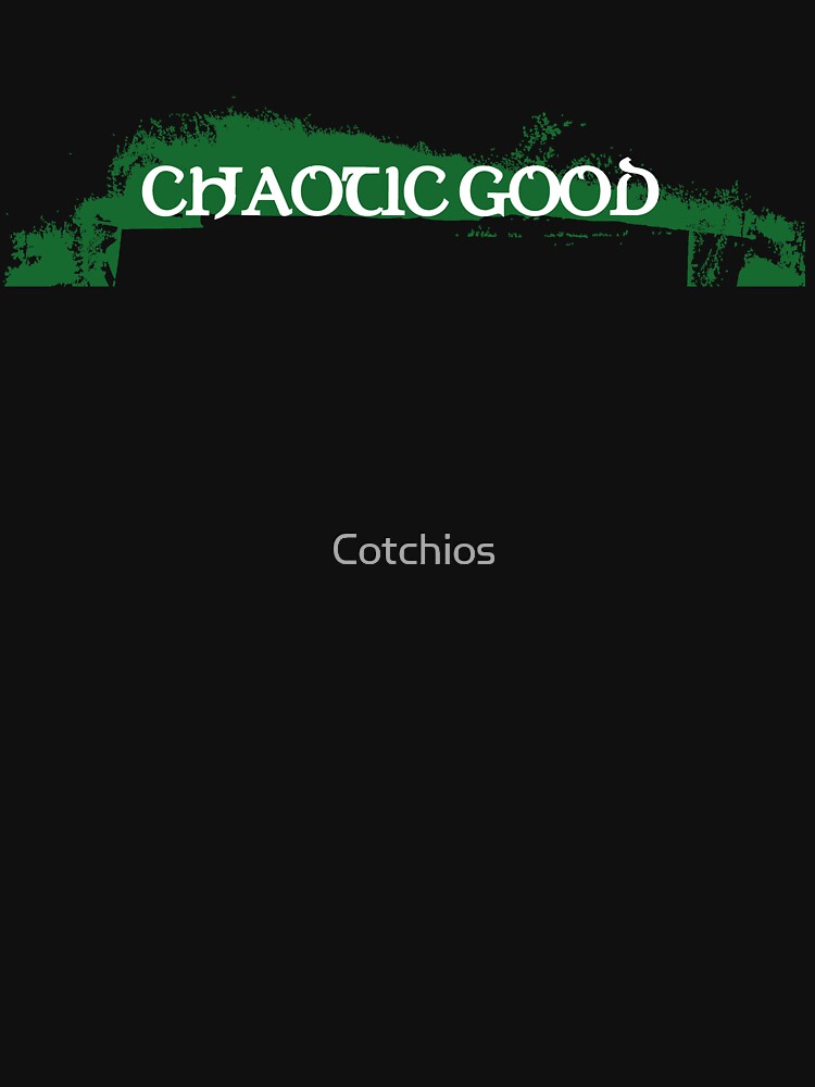"Chaotic Good" T-shirt for Sale by Cotchios | Redbubble | chaotic t ...
