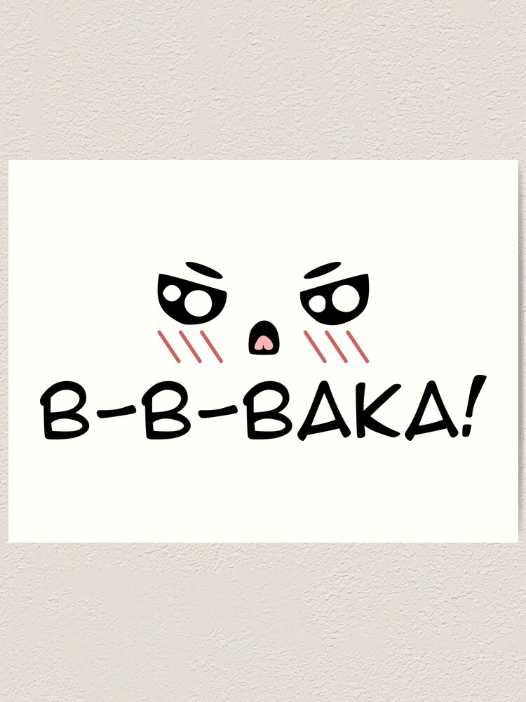 "Baka! b-b-baka! subtle anime expression emoji statement" Art Print for ...